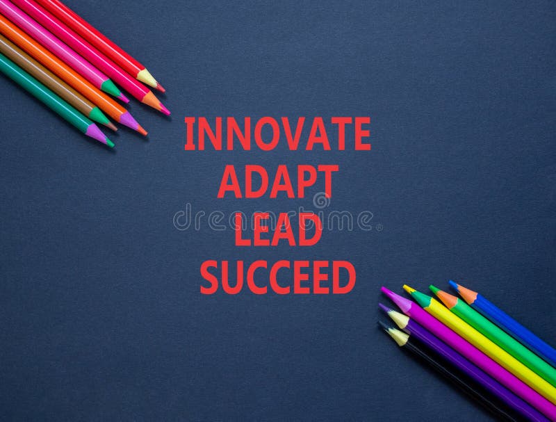 Innovate Adapt Lead Succeed Symbol. Concept Words Innovate Adapt Lead ... Innovate Adapt Lead Succeed Symbol. Concept Words Innovate Adapt Lead ...