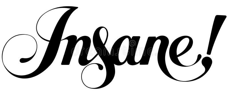 Insane - Custom Calligraphy Text Stock Vector - Illustration of ...