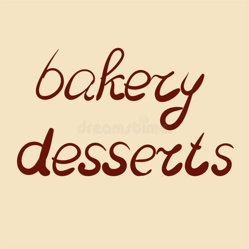 The Inscription Bakeries Desserts. Lettering, Sketch. Vector ...