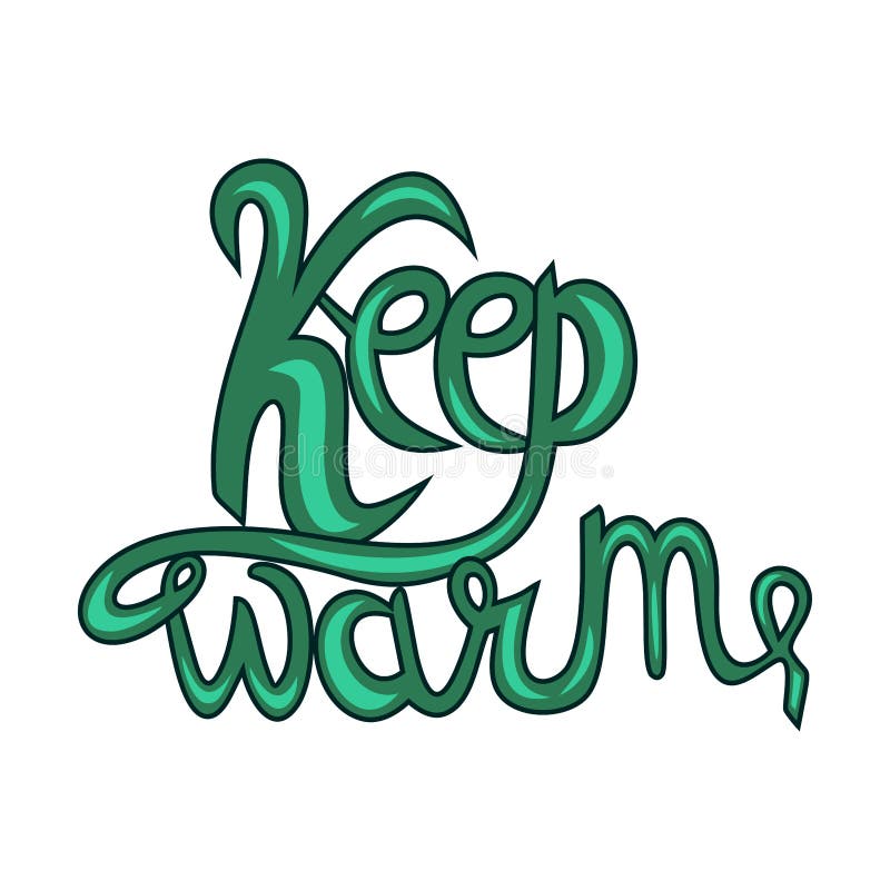The Inscription Keep Warm, Lettering, Motivation, Inspiration, Popular ...