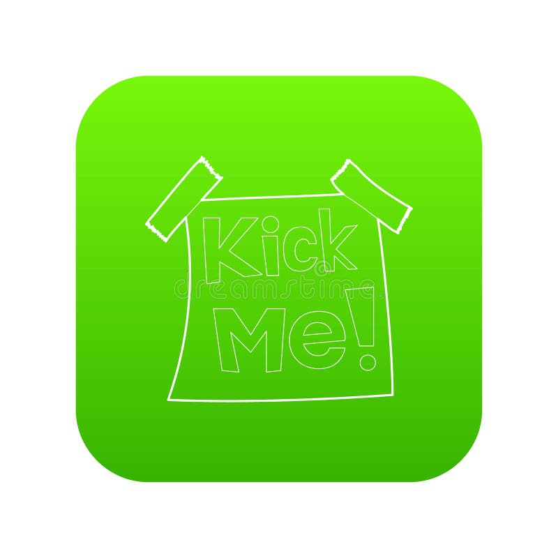 Inscription Kick Me Icon Digital Green Stock Vector - Illustration of ...