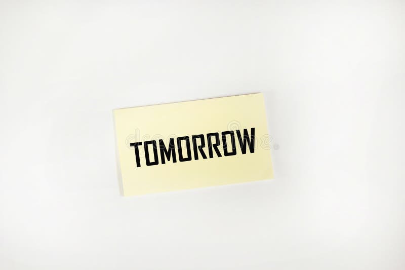 The Inscription "tomorrow" on a Yellow Sticker with a White Background ...