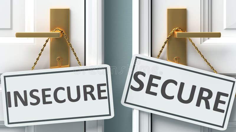 Insecure or Secure As a Choice in Life - Pictured As Words Insecure ...