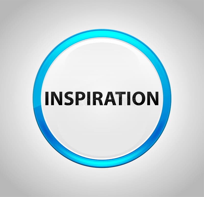 Inspiration Round Blue Push Button Stock Illustration - Illustration of ...