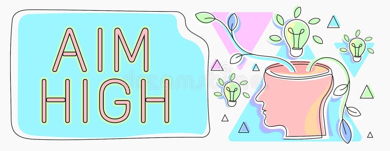 Inspiration Showing Sign Aim High. Business Concept Go for Best Job ... Inspiration Showing Sign Aim High. Business Concept Go for Best Job ...