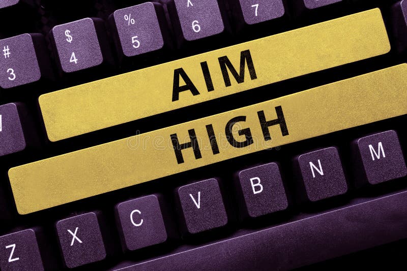 Inspiration Showing Sign Aim High. Word for Go for Best Job School or ... Inspiration Showing Sign Aim High. Word for Go for Best Job School or ...