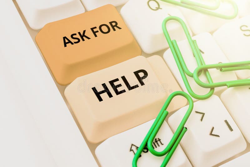 Text Sign Showing Ask for Help. Concept Meaning Request To Support ...