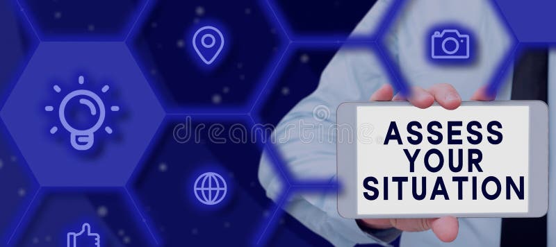 Inspiration Showing Sign Assess Your Situation. Concept Meaning Judging ... Inspiration Showing Sign Assess Your Situation. Concept Meaning Judging ...