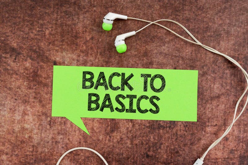 Inspiration Showing Sign Back To Basics. Concept Meaning Return Simple ...