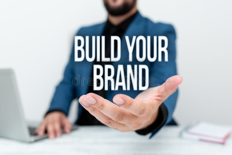 Inspiration Showing Sign Build Your Brand. Conceptual Photo Enhancing ... Inspiration Showing Sign Build Your Brand. Conceptual Photo Enhancing ...