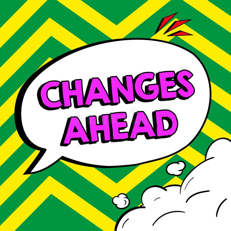 Inspiration Showing Sign Changes Ahead. Concept Meaning To Replace with ...