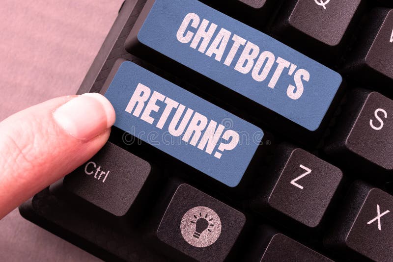 Inspiration Showing Sign Chatbot& X27;s Return. Internet Concept ...