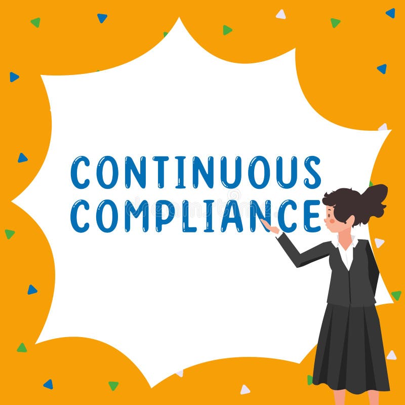 Inspiration Showing Sign Continuous Compliance. Word Written on ... Inspiration Showing Sign Continuous Compliance. Word Written on ...