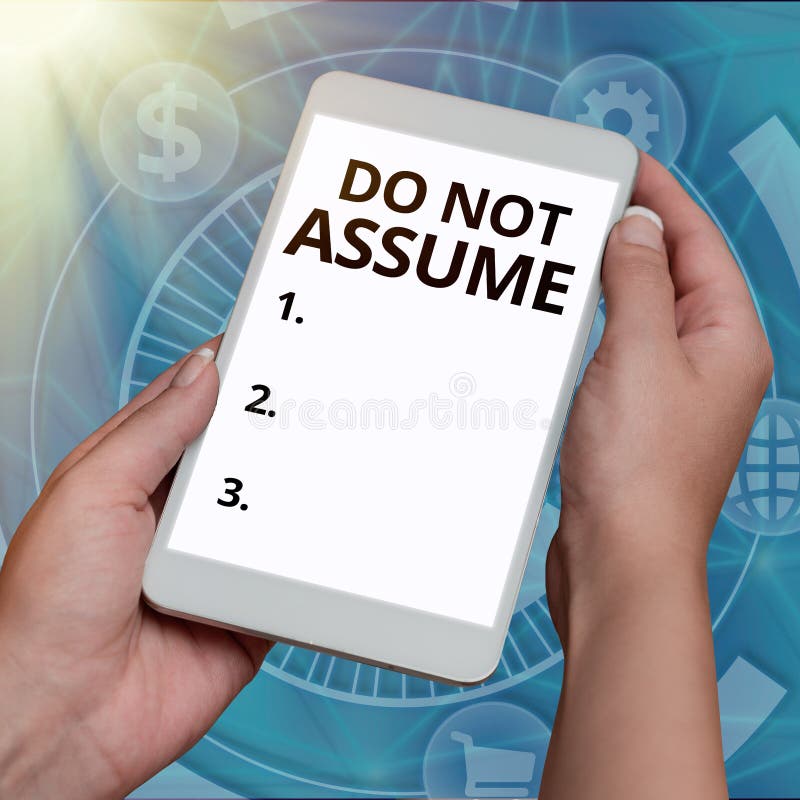 Inspiration Showing Sign Do Not Assume. Internet Concept Ask First To ...