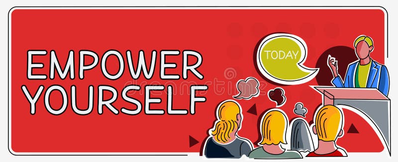 Inspiration Showing Sign Empower Yourself. Conceptual Photo Giving You ... Inspiration Showing Sign Empower Yourself. Conceptual Photo Giving You ...
