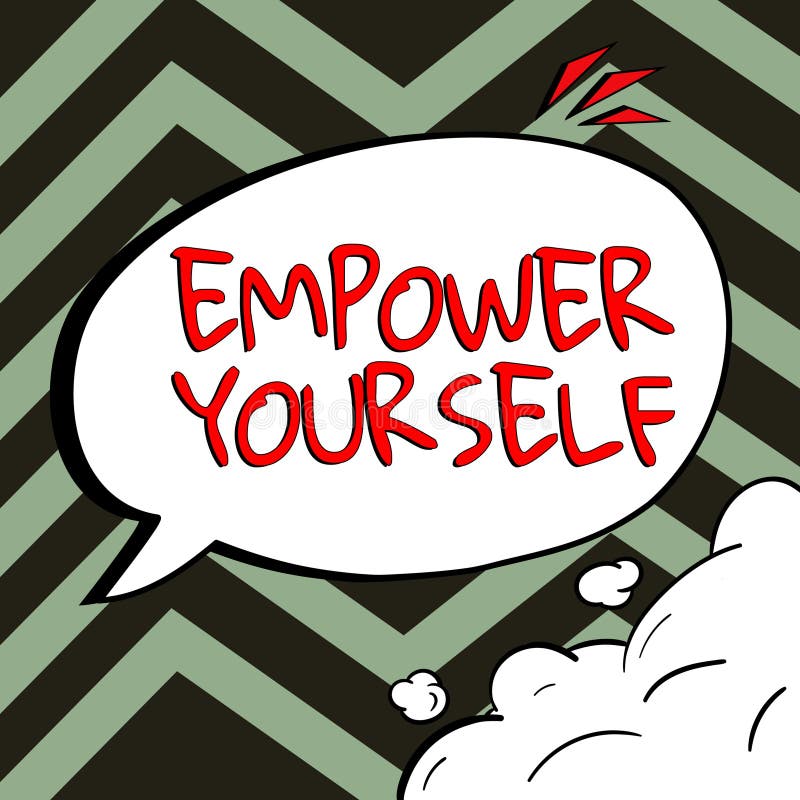 Inspiration Showing Sign Empower Yourself. Word for Taking Control of ... Inspiration Showing Sign Empower Yourself. Word for Taking Control of ...