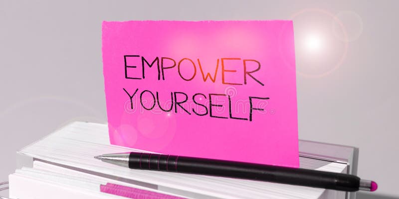 Inspiration Showing Sign Empower Yourself. Word for Taking Control of ... Inspiration Showing Sign Empower Yourself. Word for Taking Control of ...