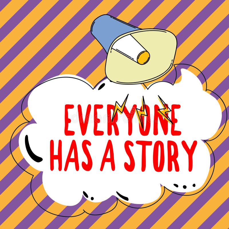 Inspiration Showing Sign Everyone Has a Story. Business Overview ... Inspiration Showing Sign Everyone Has a Story. Business Overview ...