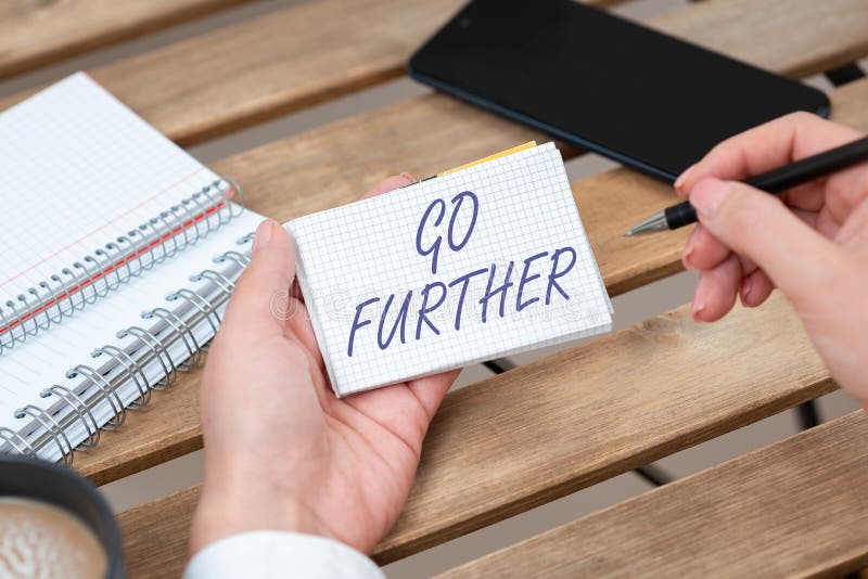 Inspiration Showing Sign Go Further. Word Written on To Move To a ... Inspiration Showing Sign Go Further. Word Written on To Move To a ...