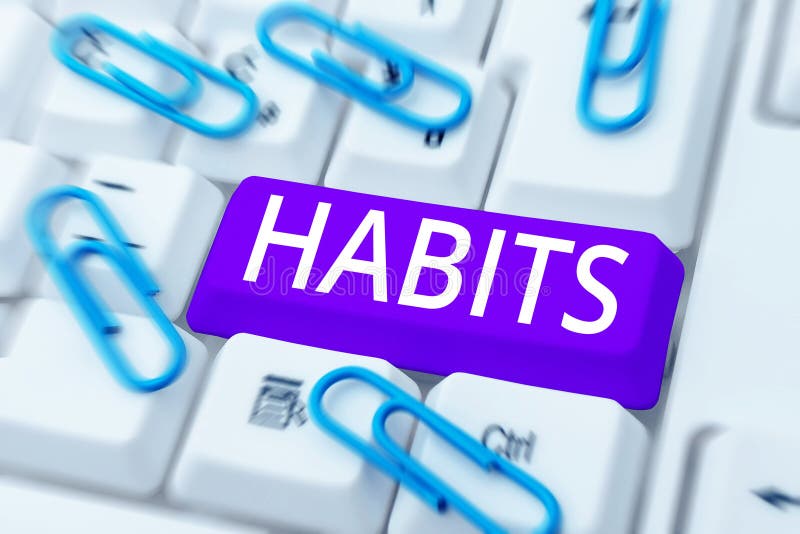 Inspiration Showing Sign Habits. Word Written on Regular Tendency or ...