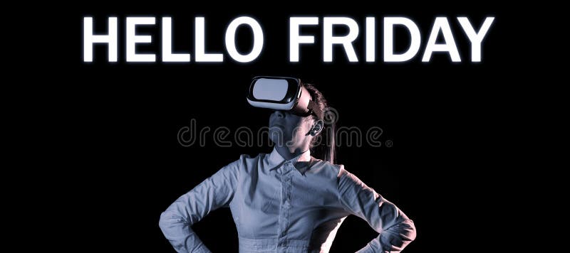 Sign Displaying Hello Friday. Word Written on Greetings on Fridays ... Sign Displaying Hello Friday. Word Written on Greetings on Fridays ...