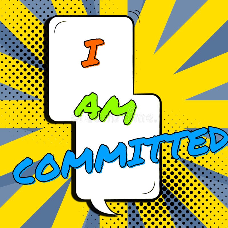 Inspiration Showing Sign I am Committed. Conceptual Photo To Be Engage ...