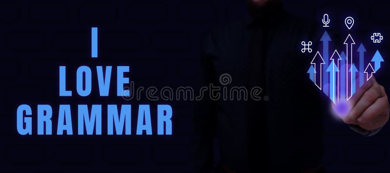 Inspiration Showing Sign I Love Grammar. Internet Concept Act of ...
