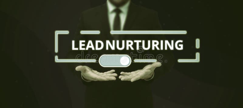 Inspiration Showing Sign Lead Nurturing. Internet Concept Method of ...