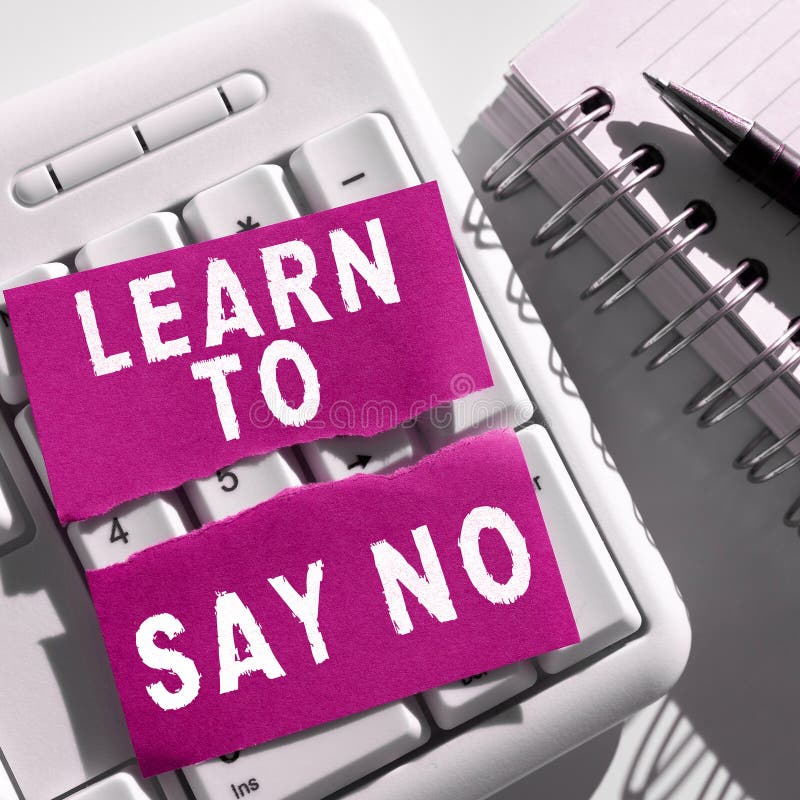 Inspiration Showing Sign Learn To Say No. Concept Meaning Dont Hesitate ... Inspiration Showing Sign Learn To Say No. Concept Meaning Dont Hesitate ...