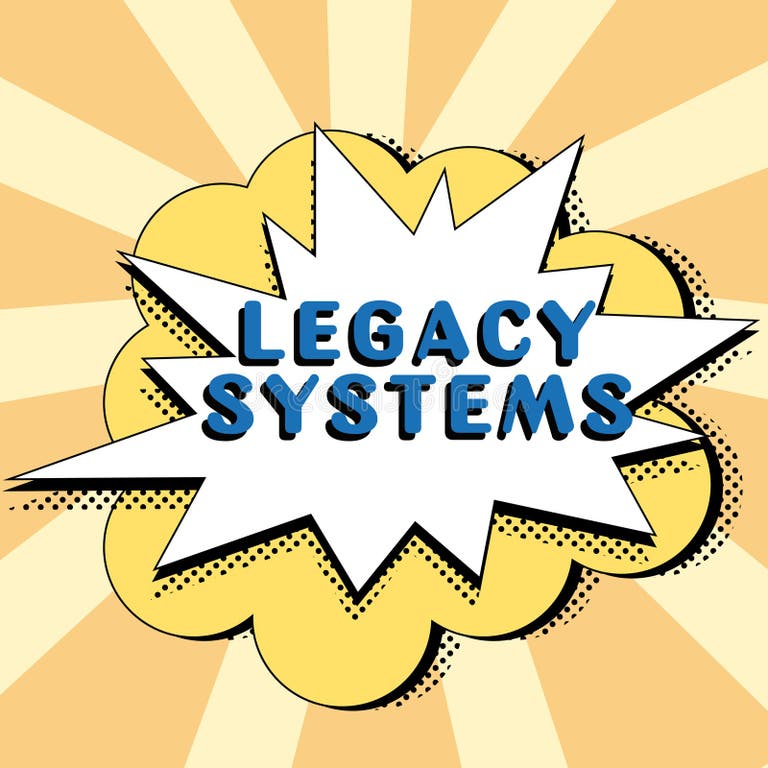 Sign Displaying Legacy Systems. Business Concept Old Method Technology ...