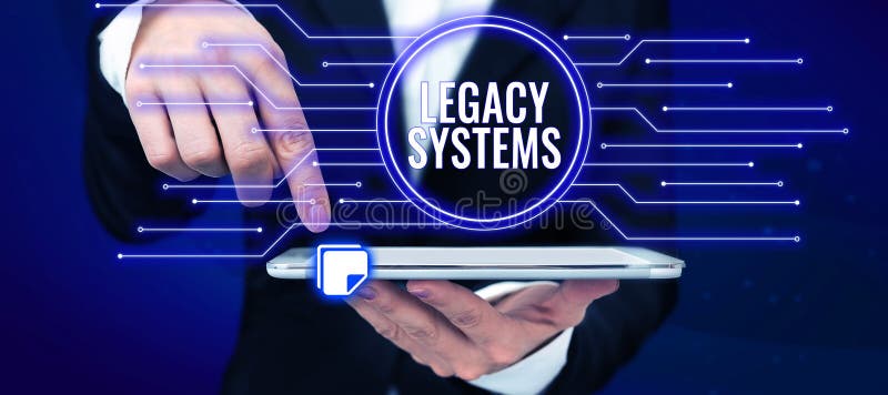Inspiration Showing Sign Legacy Systems. Word for Old Method Technology ...