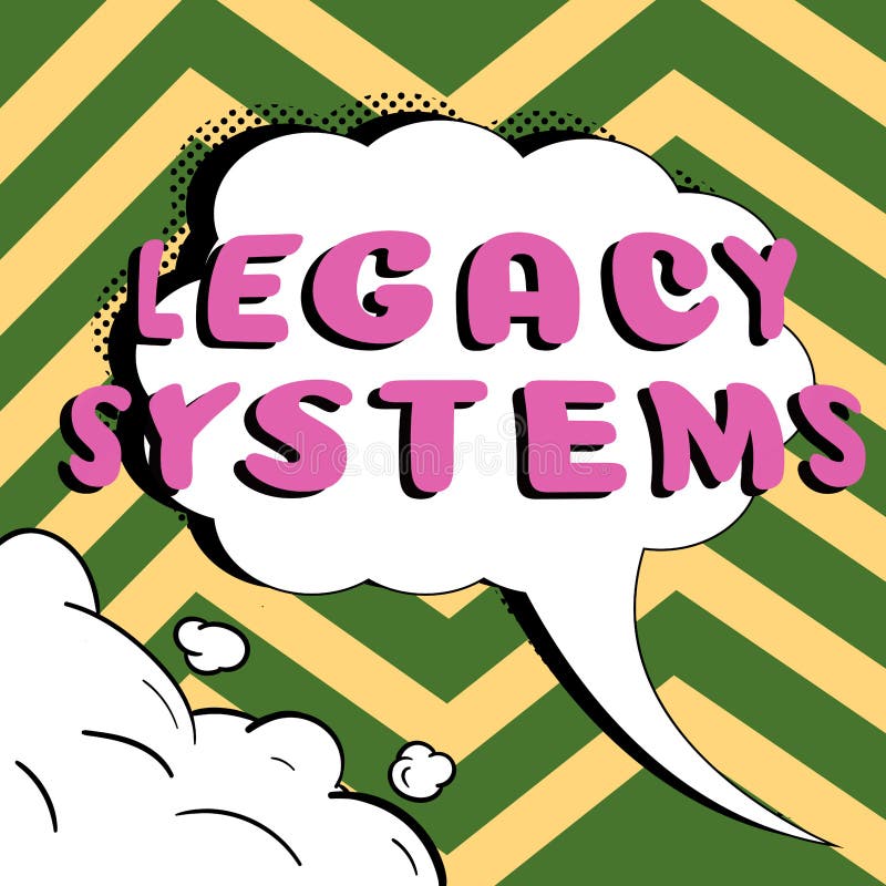 Inspiration Showing Sign Legacy Systems. Word Written on Old Method ...