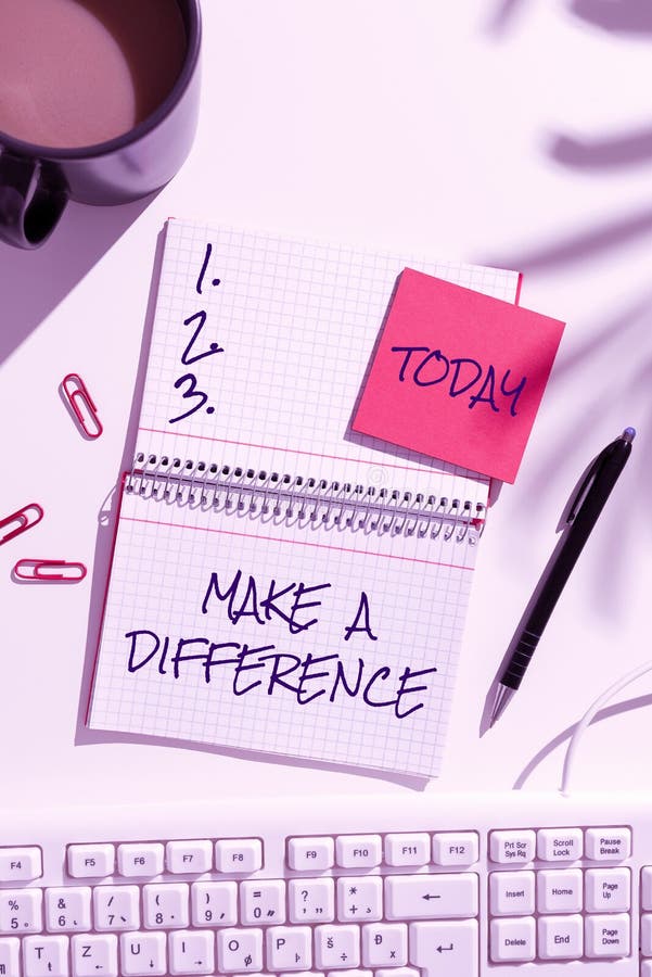 Sign Displaying Make a DifferenceMark an Effect on a Person or ...