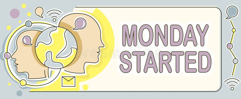 Inspiration Showing Sign Monday Started. Conceptual Photo Getting Ready ...