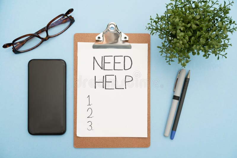 Inspiration Showing Sign Need Help. Business Approach when Someone is ...
