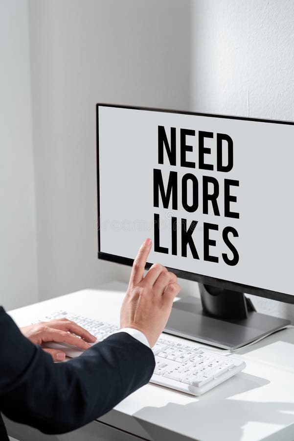 Inspiration Showing Sign Need More Likes. Word Written on Necessity To ... Inspiration Showing Sign Need More Likes. Word Written on Necessity To ...