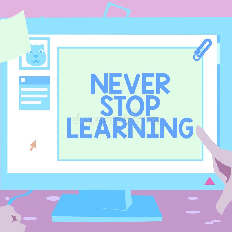 Inspiration Showing Sign Never Stop Learning. Word for Continuous ... Inspiration Showing Sign Never Stop Learning. Word for Continuous ...