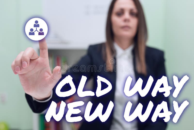 Inspiration Showing Sign Old Way New WayThe Different Way To Fulfill ... Inspiration Showing Sign Old Way New WayThe Different Way To Fulfill ...