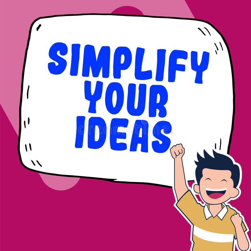 Inspiration Showing Sign Simplify Your Ideas. Business Approach Make ...