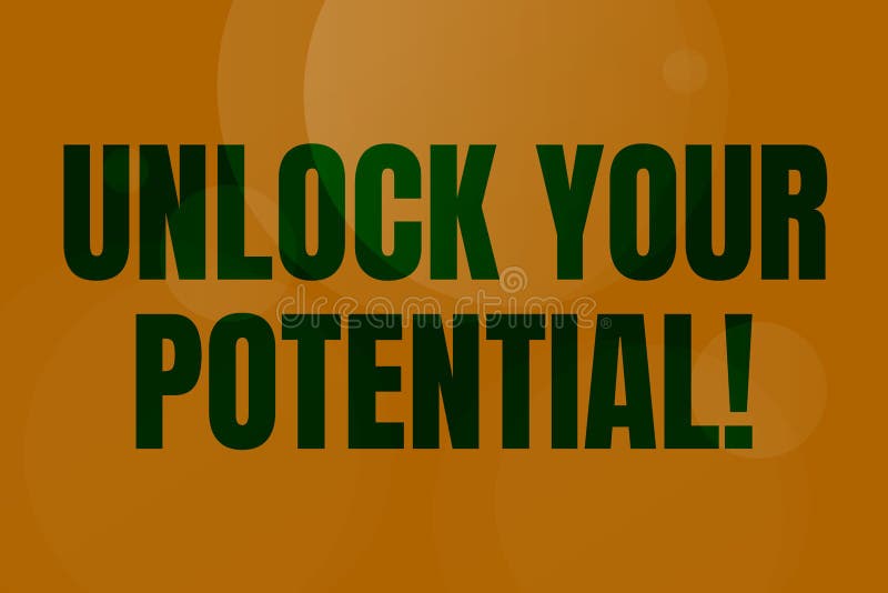 Inspiration Showing Sign Unlock Your Potential. Concept Meaning ... Inspiration Showing Sign Unlock Your Potential. Concept Meaning ...