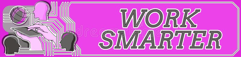 Inspiration Showing Sign Work Smarter. Business Showcase Efficiency Be ... Inspiration Showing Sign Work Smarter. Business Showcase Efficiency Be ...