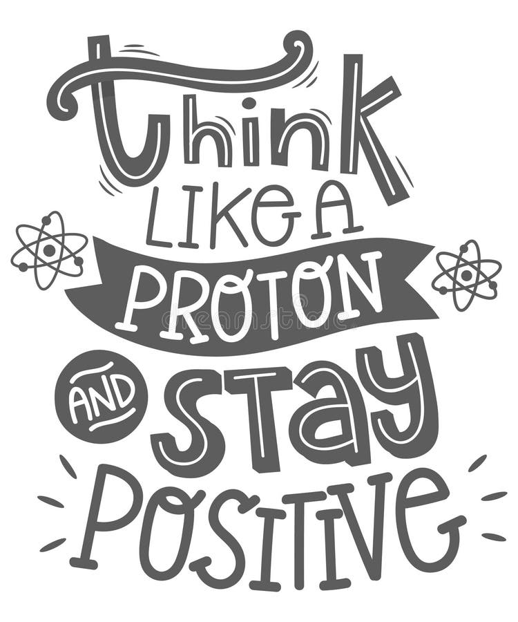 Think Like a Proton and Stay Positive Stock Vector - Illustration of ...
