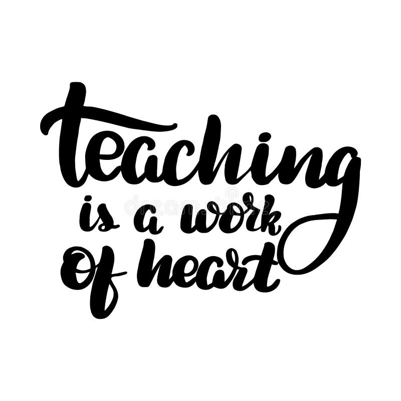 Teaching is a Work of Heart Stock Vector - Illustration of education ...