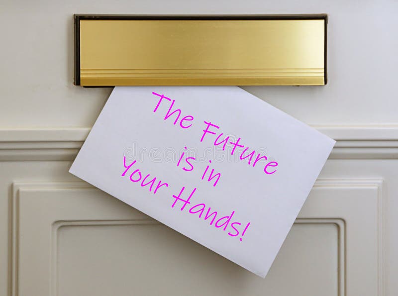 Inspirational Message - the Future is in Your Hands Stock Image - Image ...