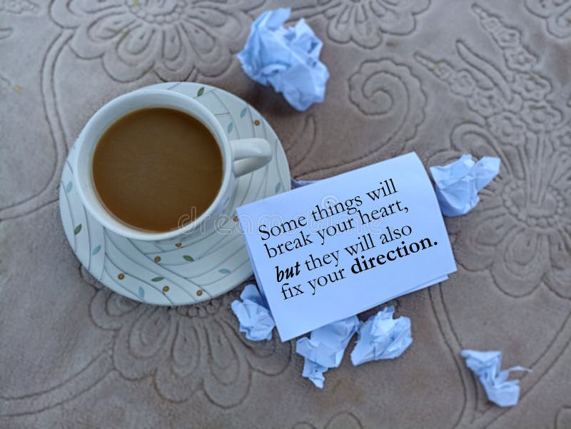 Inspirational Motivational Quote - Some Things Will Break Your Heart ...