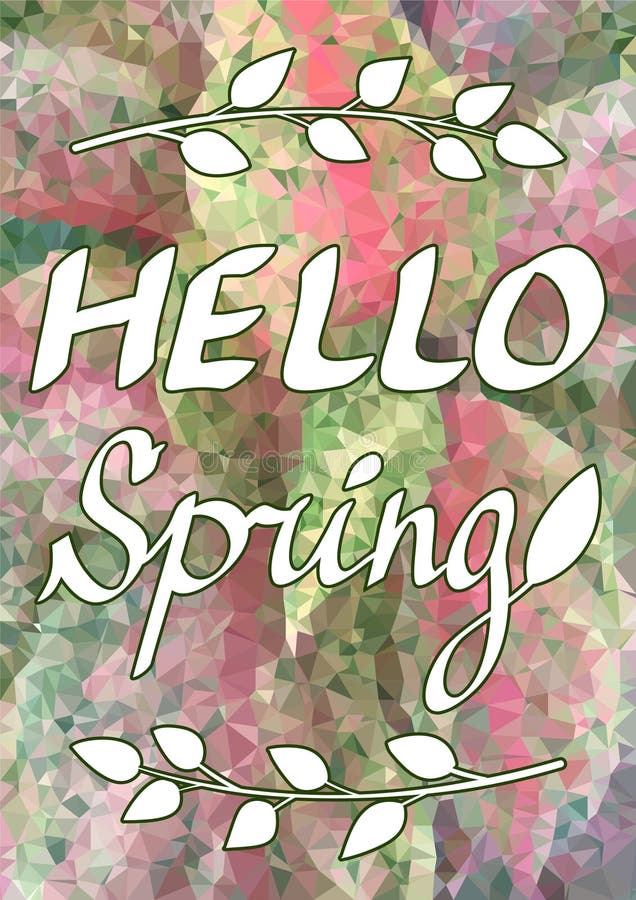 Inspirational Poster Hello Spring, Hand Written Calligraphy on Low Poly ...