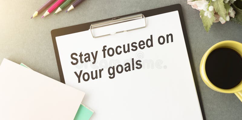 Inspirational Quote Stay Focused On Your Goals Flower Stock Image