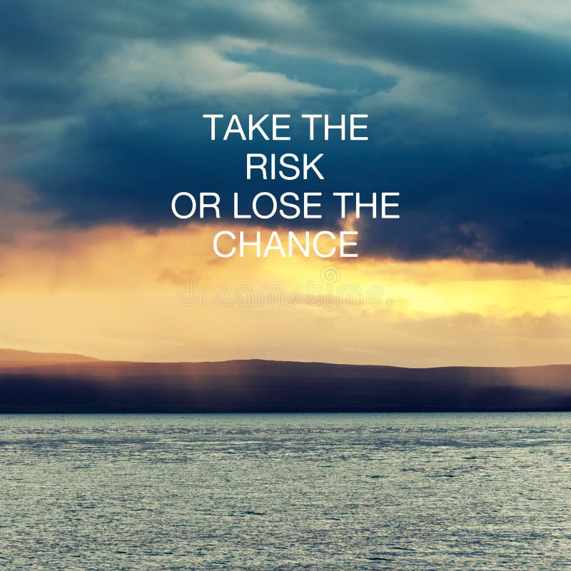 Inspirational Quote - Take the Risk or Lose the Change Stock Photo ...