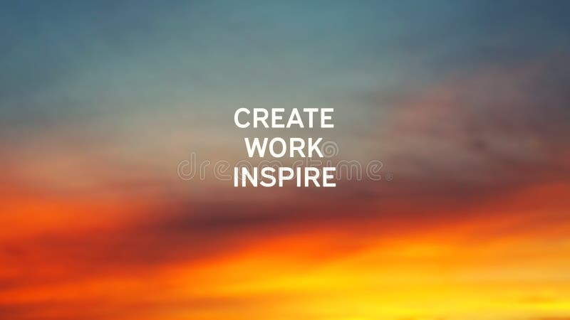 Create, work, inspire stock image. Image of phrase, motivation - 129856263