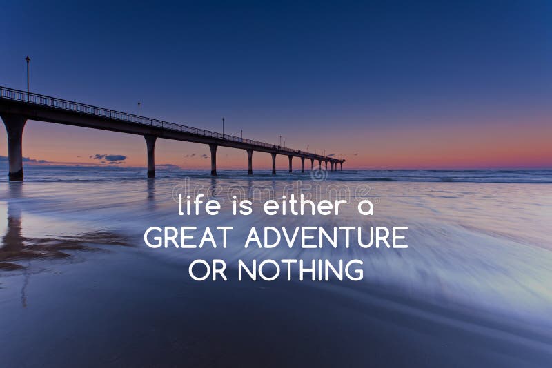 Life Quotes - Life is Either a Great Adventure or Nothing Stock Photo ...